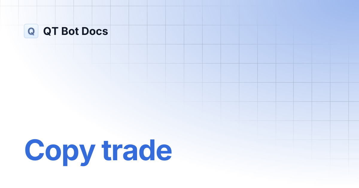 Copy trade | QT Bot Docs